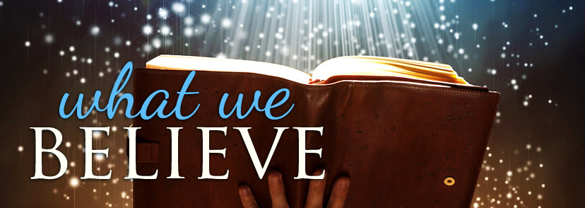 What We Believe - White Oak Worship Center